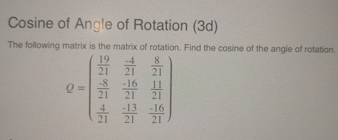 Solved Cosine of Angle of Rotation (3d) The following matrix | Chegg.com