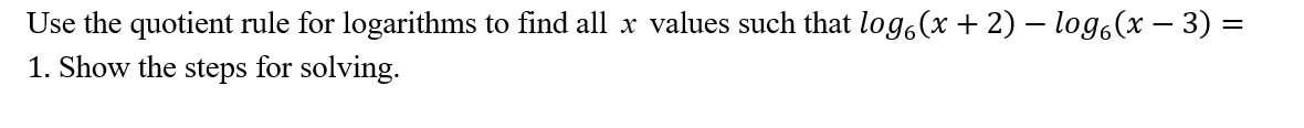 Solved Use the quotient rule for logarithms to find all x | Chegg.com