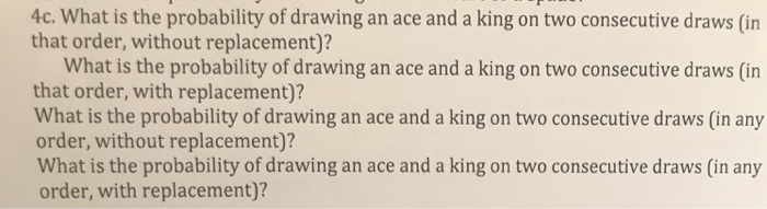 Solved 4c. What is the probability of drawing an ace and a | Chegg.com