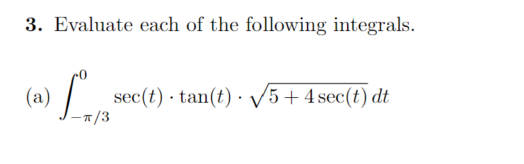 Solved 3. Evaluate each of the following integrals. (a) | Chegg.com