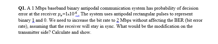Solved Q1. A 1 Mbps baseband binary antipodal communication | Chegg.com