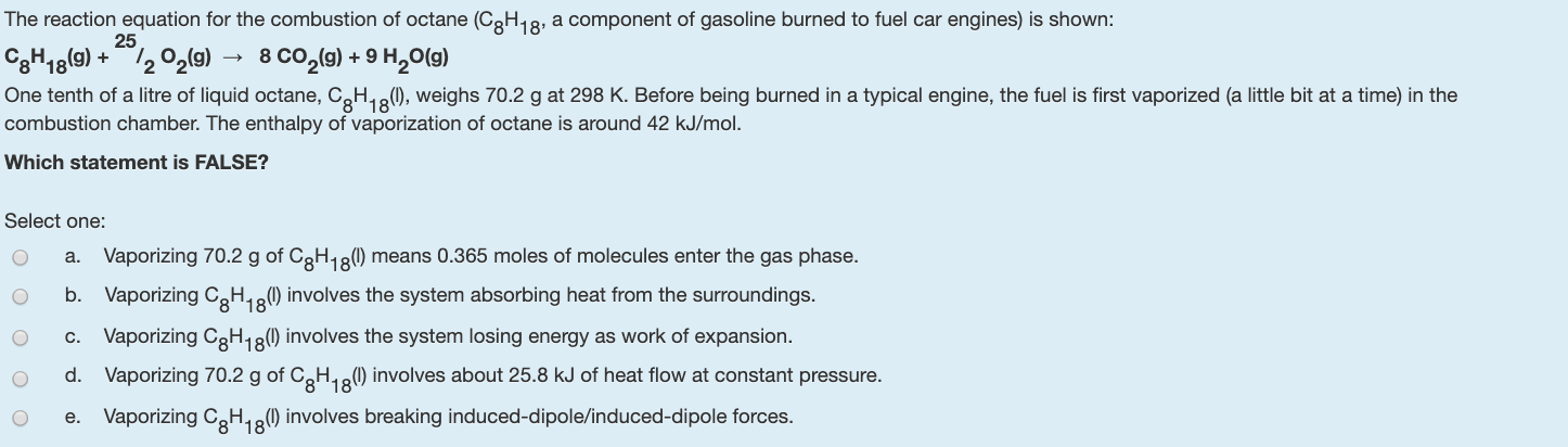 Solved 25 The reaction equation for the combustion of octane | Chegg.com