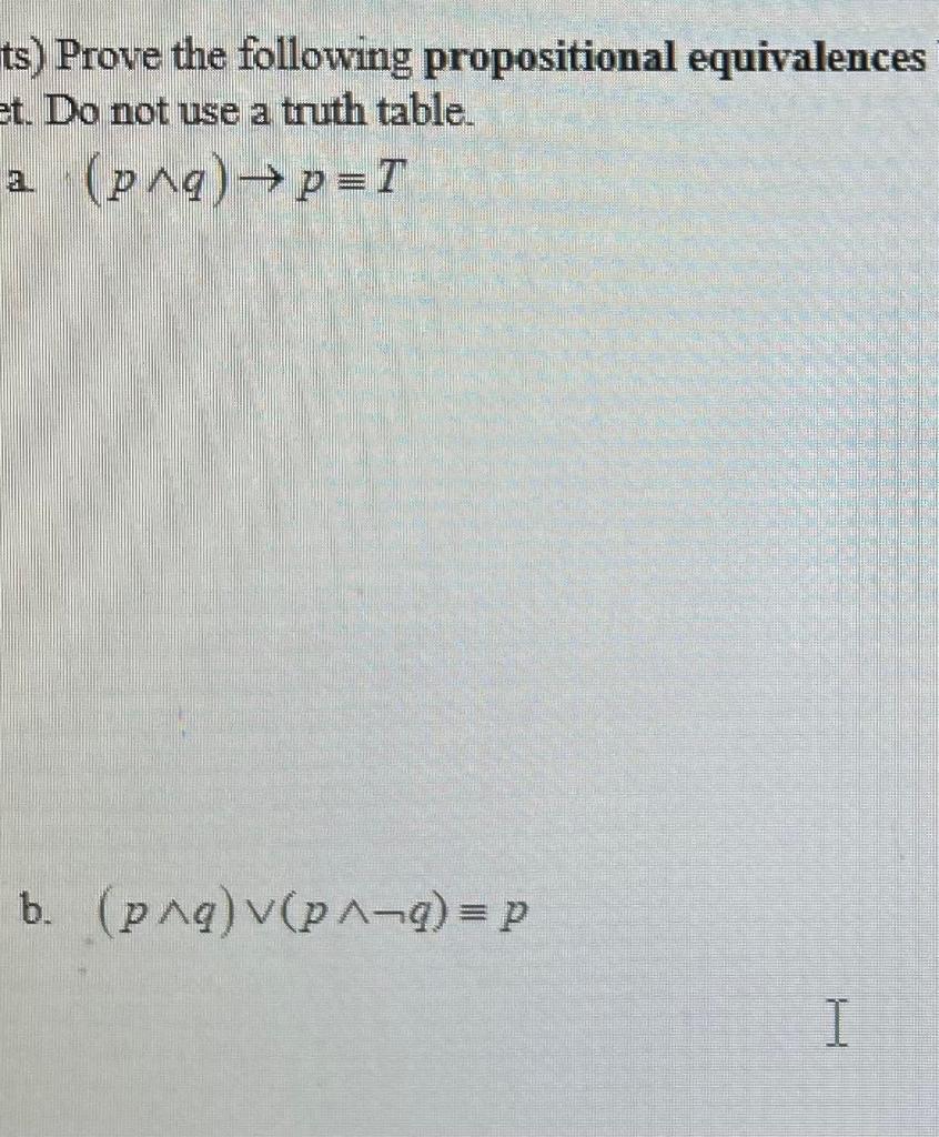 Solved ts) Prove the following propositional equivalences | Chegg.com