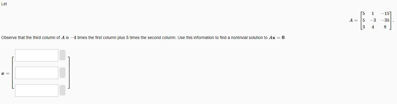 Solved A=⎣⎡5531−34−15−358⎦⎤ Observe that the third column of | Chegg.com