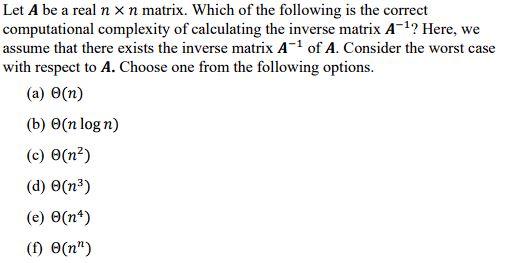 Solved Let A be a real n×n matrix. Which of the following is | Chegg.com