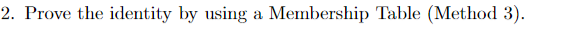 Solved Different methods to prove set identities: 1. Prove | Chegg.com