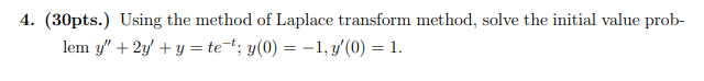 Solved 4. (30pts.) Using the method of Laplace transform | Chegg.com Solved 4. (30pts.) Using the method of Laplace transform | Chegg.com