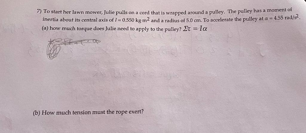 Solved 7) To start her lawn mower, Julie pulls on a cord | Chegg.com