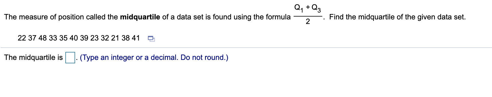 Solved Qq+Q3 The measure of position called the midquartile | Chegg.com