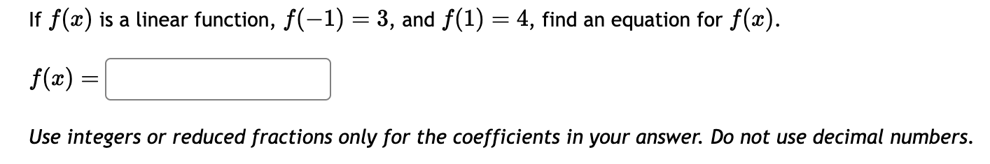 Solved If f(x) ﻿is a linear function, f(-1)=3, ﻿and f(1)=4, | Chegg.com