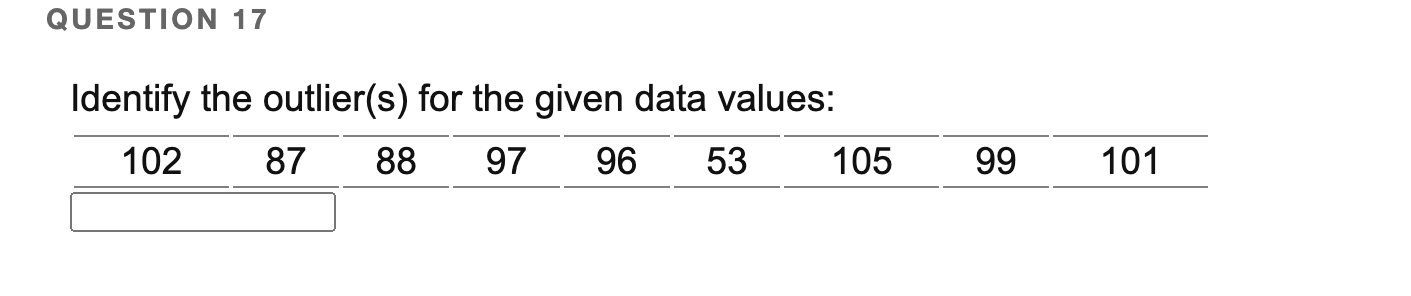 Solved Identify The Outlier S For The Given Data Values