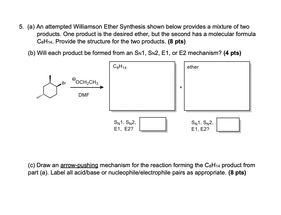 Solved 5. (a) An attempted Williamson Ether Synthesis shown | Chegg.com
