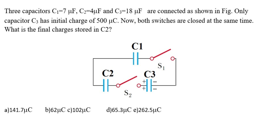 Solved Three capacitors C1=7μF,C2=4μF and C3=18μF are | Chegg.com