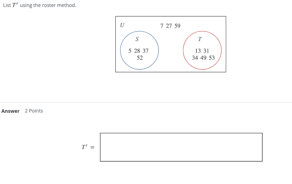 Solved List T' using the roster method. U 7 27 59 S T 5 28 | Chegg.com