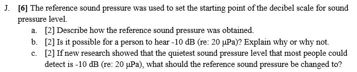 Solved [6] The reference sound pressure was used to set the | Chegg.com