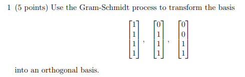 Solved Use the Gram-Schmidt process to transform the basis | Chegg.com