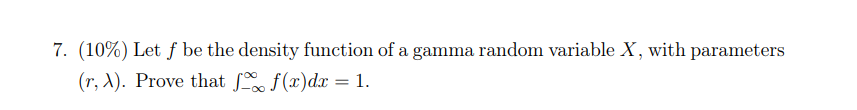 Solved 7. (10%) ﻿Let f be the density function of a gamma | Chegg.com