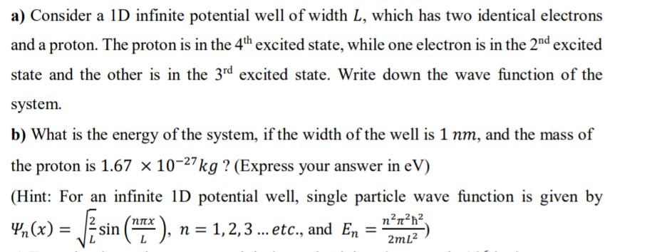 Solved a) Consider a ID infinite potential well of width L, | Chegg.com