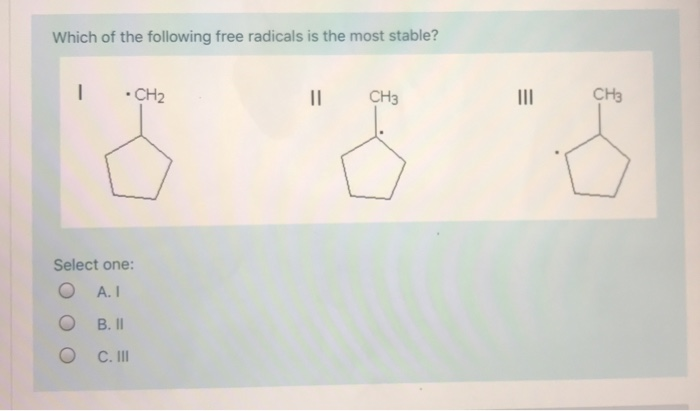 Solved Which of the following free radicals is the most | Chegg.com