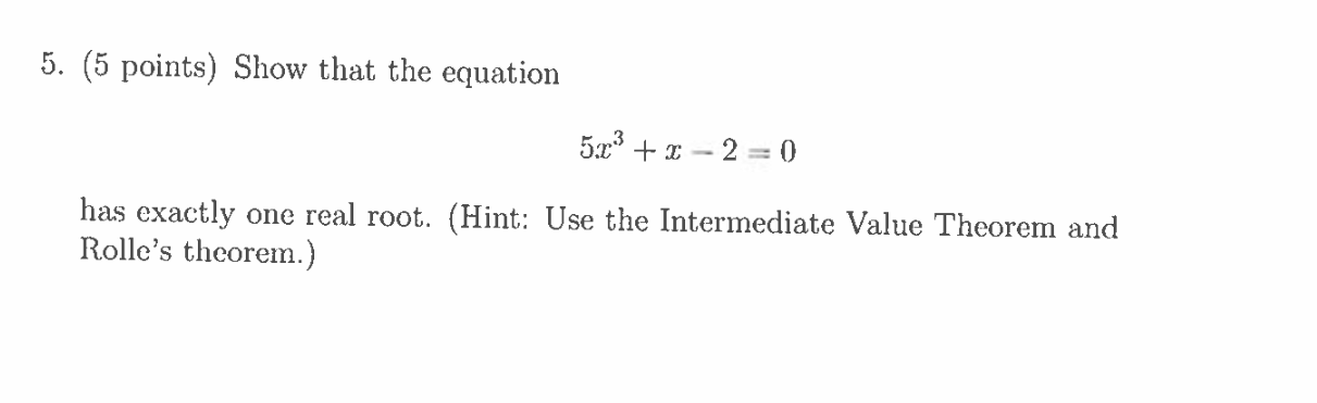 Solved 5. (5 points) Show that the equation 5x3+x−2=0 has | Chegg.com