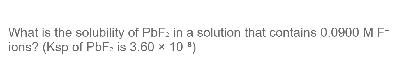 Solved What is the solubility of PbF2 in a solution that | Chegg.com