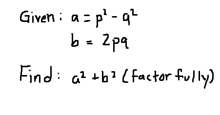 Solved Giveni asp?-92 b=2pq b Find: a² +6² (factor fully) | Chegg.com