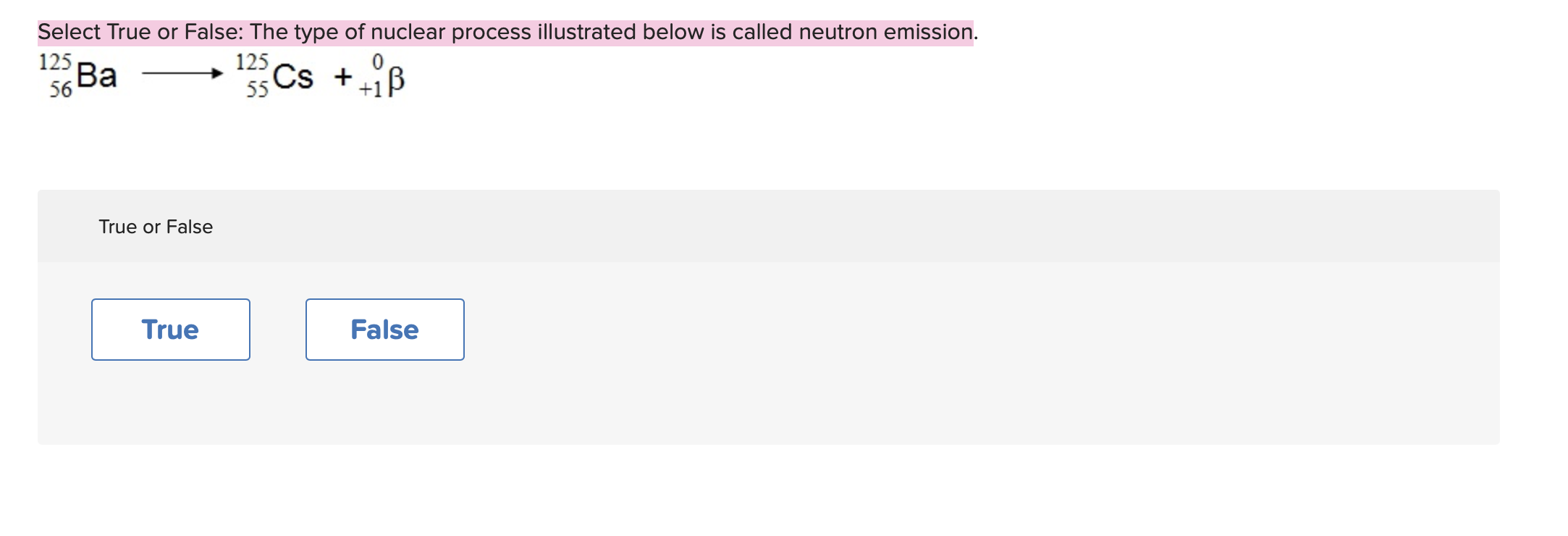 Solved Select True or False: The type of nuclear process | Chegg.com