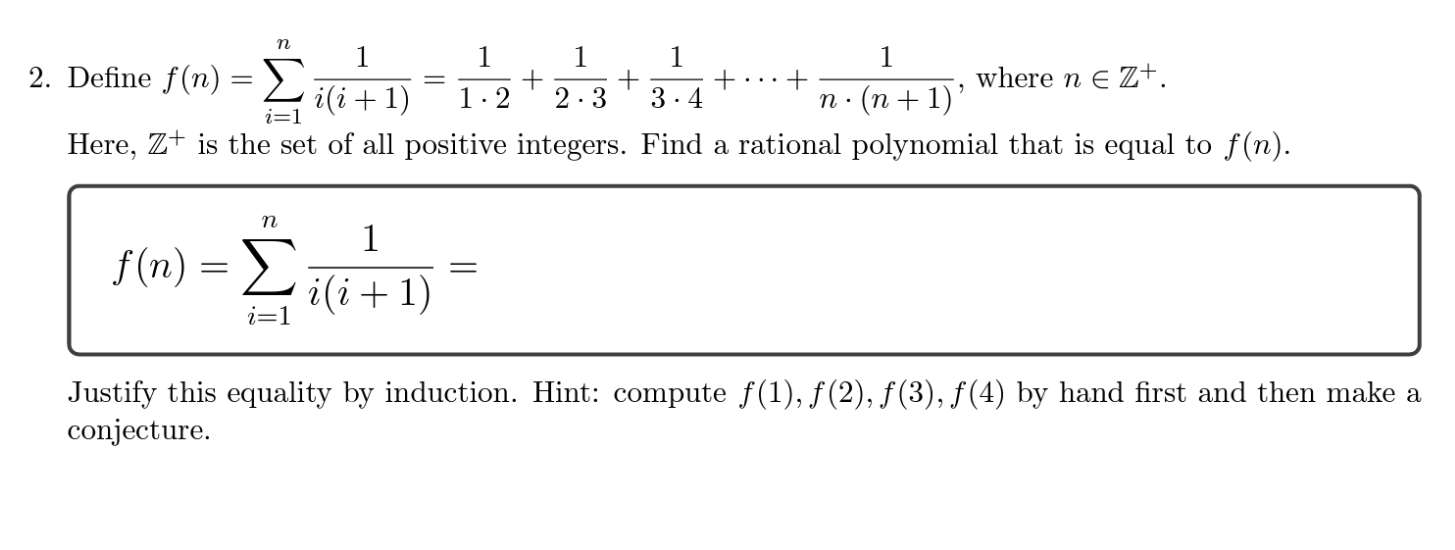 Solved Define f(n)=∑i=1ni(i+1)1=1⋅21+2⋅31+3⋅41+⋯+n⋅(n+1)1, | Chegg.com