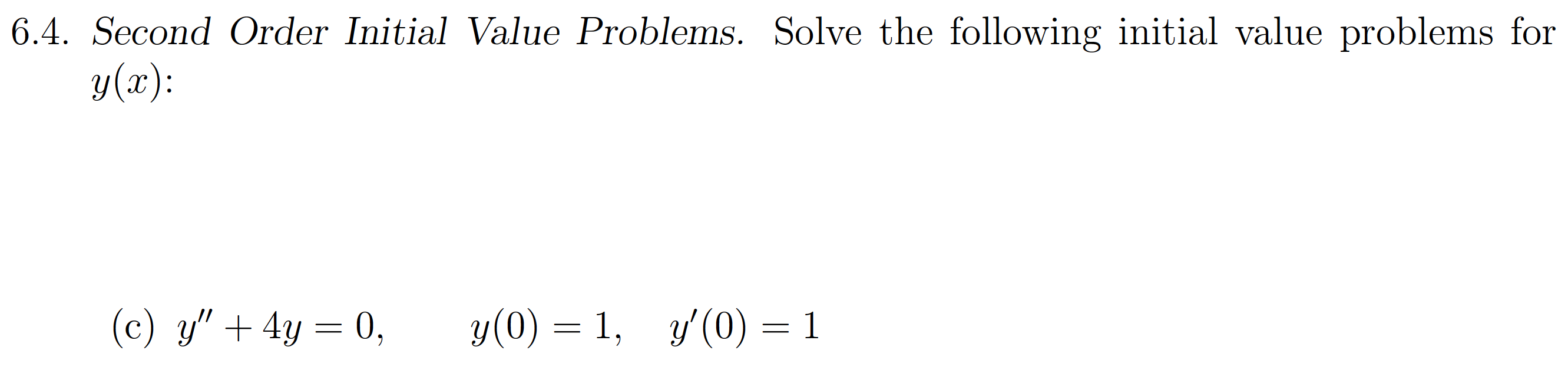 Solved 6.4. Second Order Initial Value Problems. Solve the | Chegg.com
