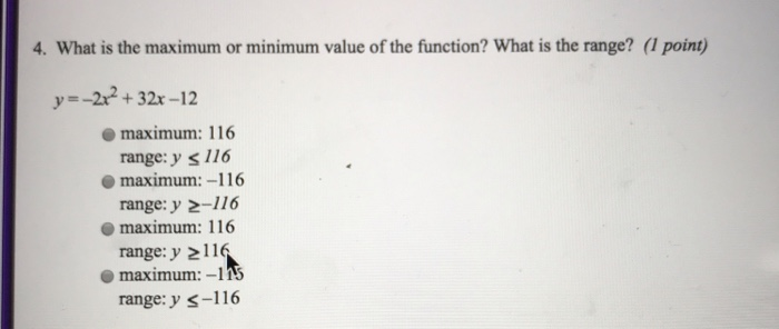 Solved 4. What is the maximum or minimum value of the | Chegg.com