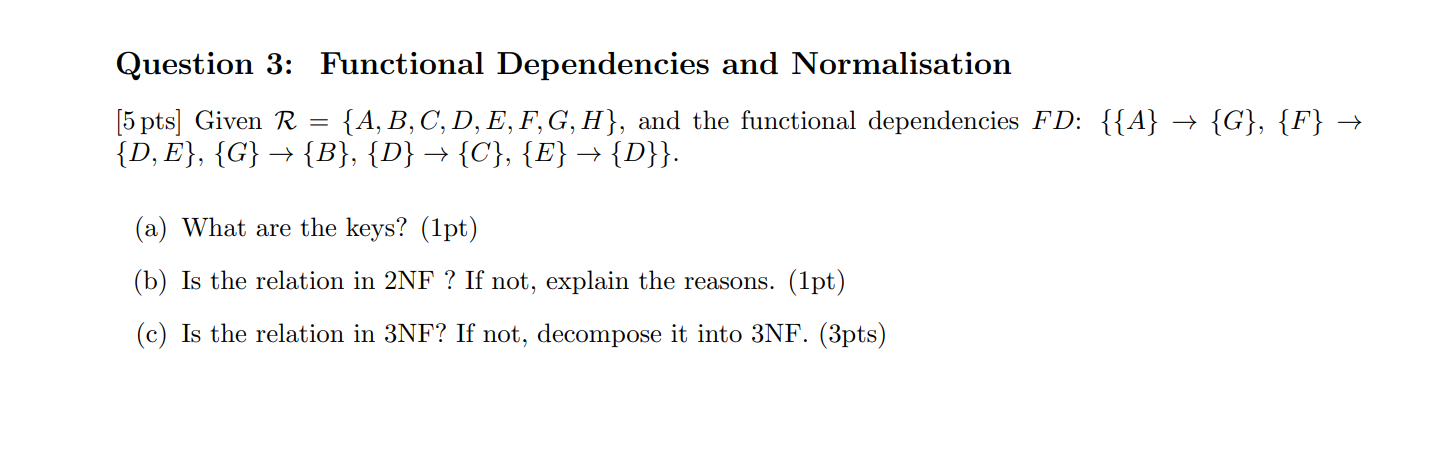 Solved Question 3: Functional Dependencies and Normalisation | Chegg.com