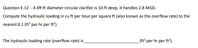 Solved Question E.12 - A 6Y-ft diameter circular clarifier | Chegg.com