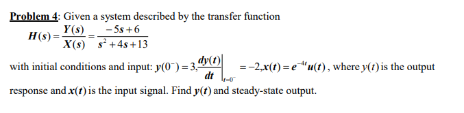 Solved Problem 4: Given a system described by the transfer | Chegg.com