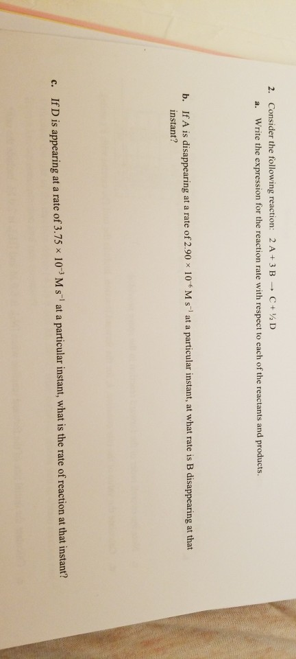 Solved 2. Consider the following reaction: 2A +3B C + D a. | Chegg.com