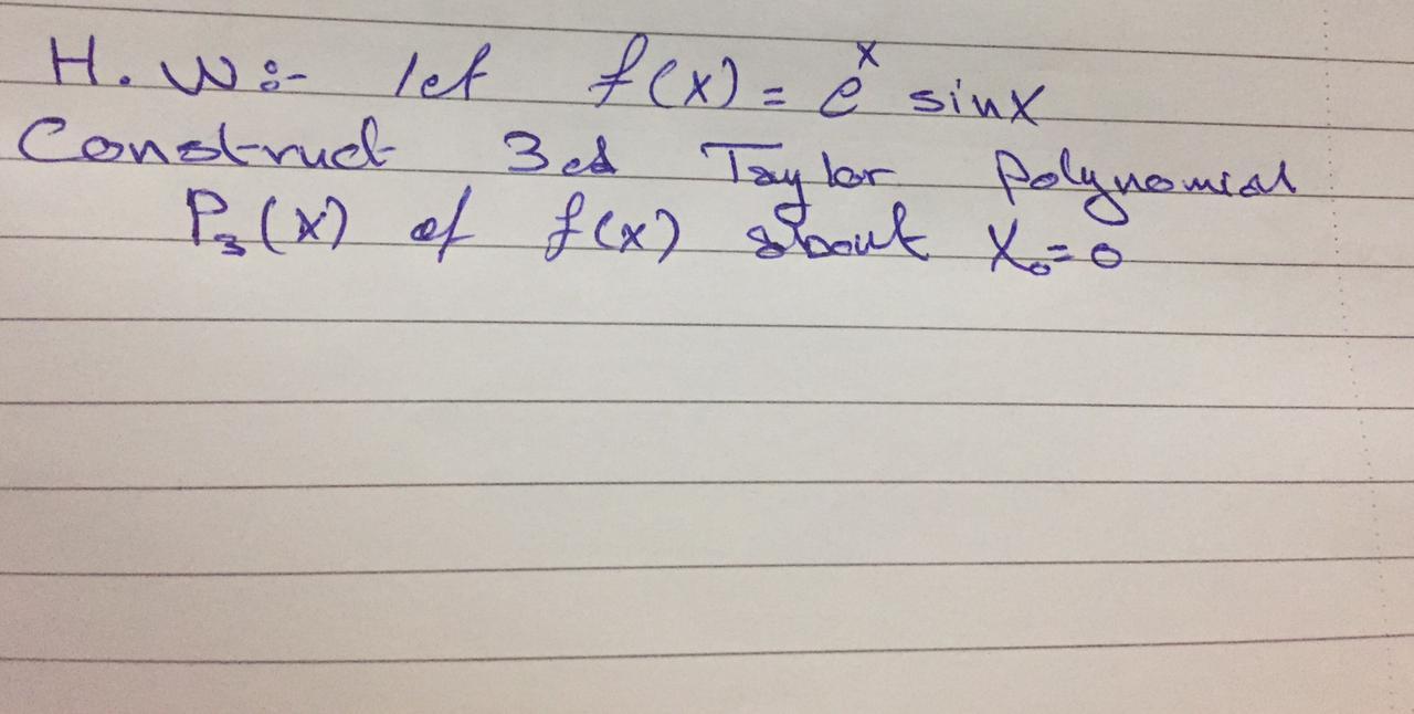 Solved H. Wir let fex) = ě sinx = Construct Tay polynomial | Chegg.com