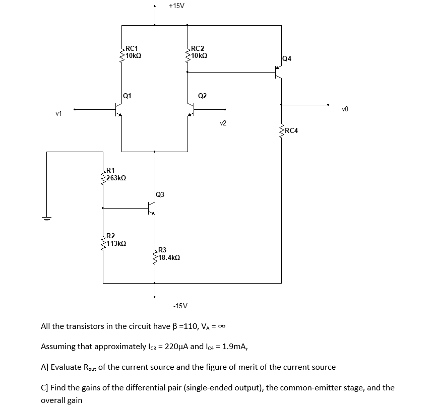 Solved +15V RC1 RC2 Q4 02 Q1 vO v1 v2 RC4 R1 Q3 R2 113kQ R3 | Chegg.com