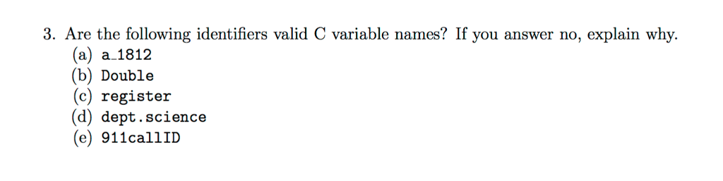 Solved 3. Are the following identifiers valid C variable | Chegg.com