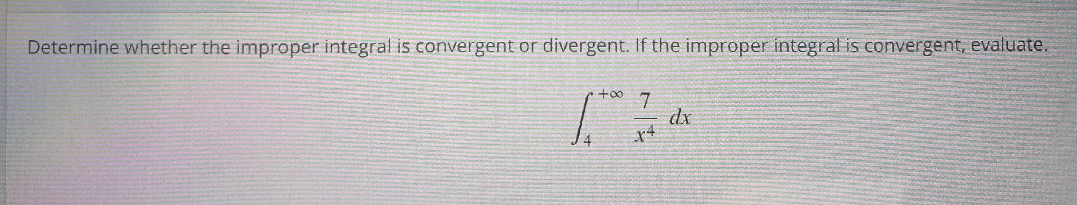 Solved Determine whether the improper integral is convergent | Chegg.com