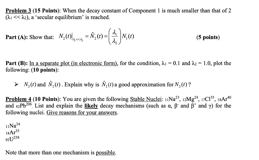 Solved Problem 3 (15 Points): When the decay constant of | Chegg.com