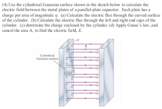 Solved (4) Use the cylindrical Gaussian surface shown in the | Chegg.com