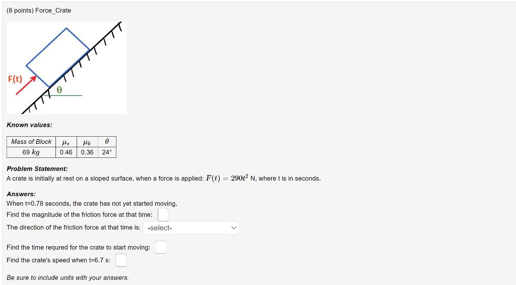 Solved (8 points) Force Crate F(t) Known values: Mass of | Chegg.com