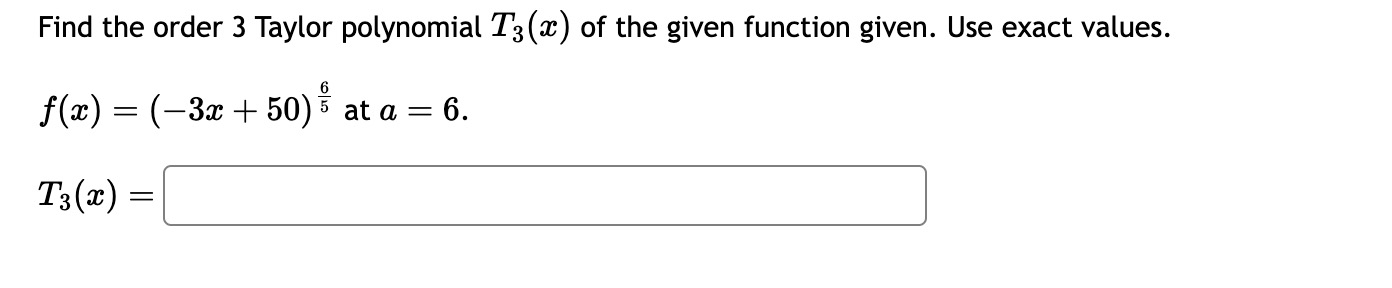 Solved Find the order 3 Taylor polynomial T3(x) of the given | Chegg.com