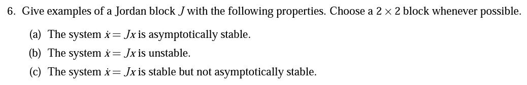 Solved 6. Give examples of a Jordan block J with the | Chegg.com