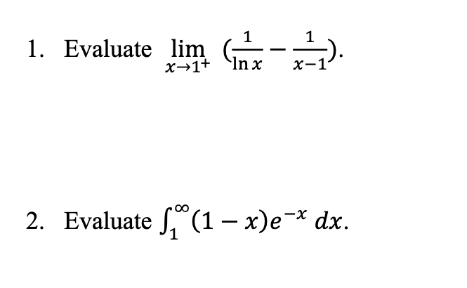 Solved limx→1+(lnx1−x−11) ∫1∞(1−x)e−xdx | Chegg.com