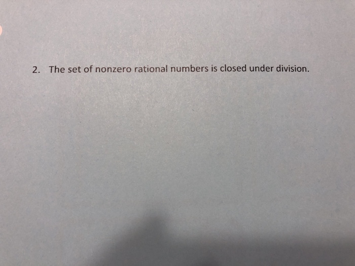 Solved 2. The set of nonzero rational numbers is closed | Chegg.com