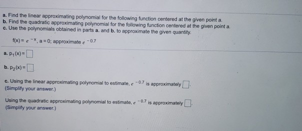Solved a. Find the linear approximating polynomial for the | Chegg.com