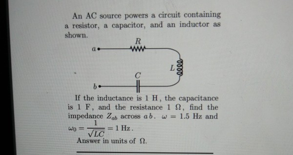 Solved An AC source powers a circuit containing a resistor, | Chegg.com
