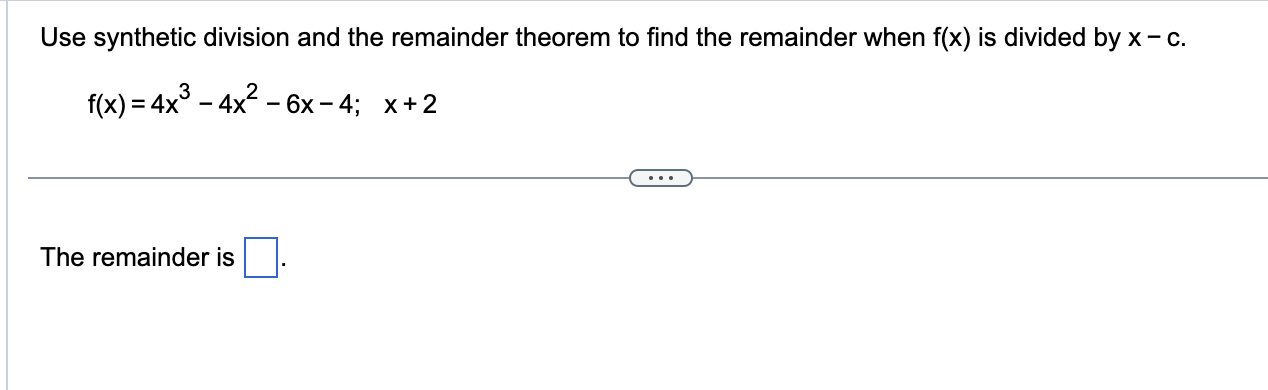 Solved Use synthetic division and the remainder theorem to | Chegg.com
