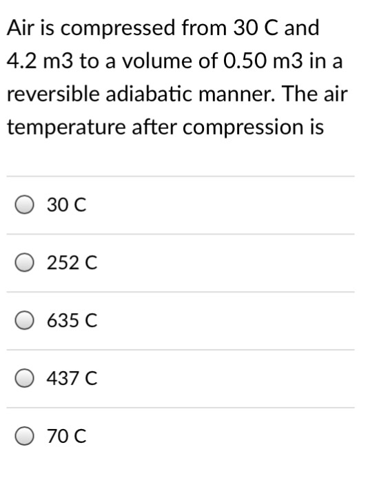 Solved Air is compressed from 30 C and 4.2 m3 to a volume of | Chegg.com