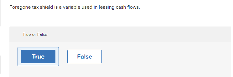 Solved Foregone tax shield is a variable used in leasing | Chegg.com